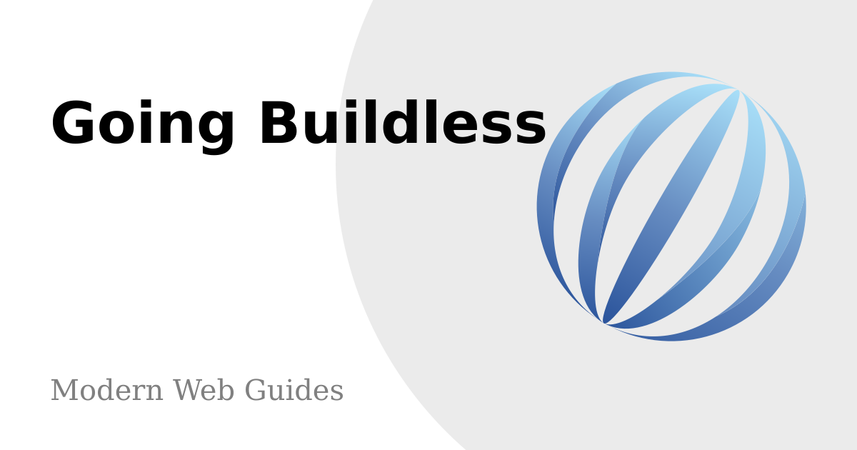 Going Buildless: Modern Web
