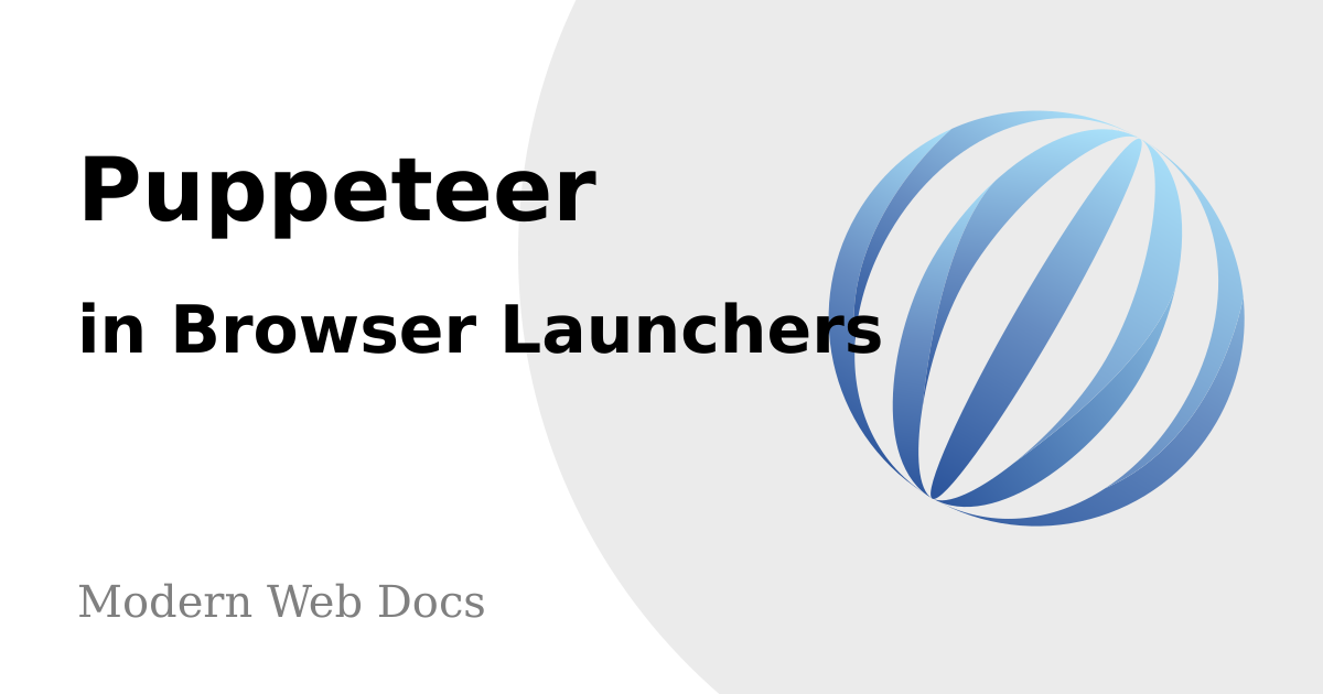 Browser Launchers: Puppeteer: Modern Web