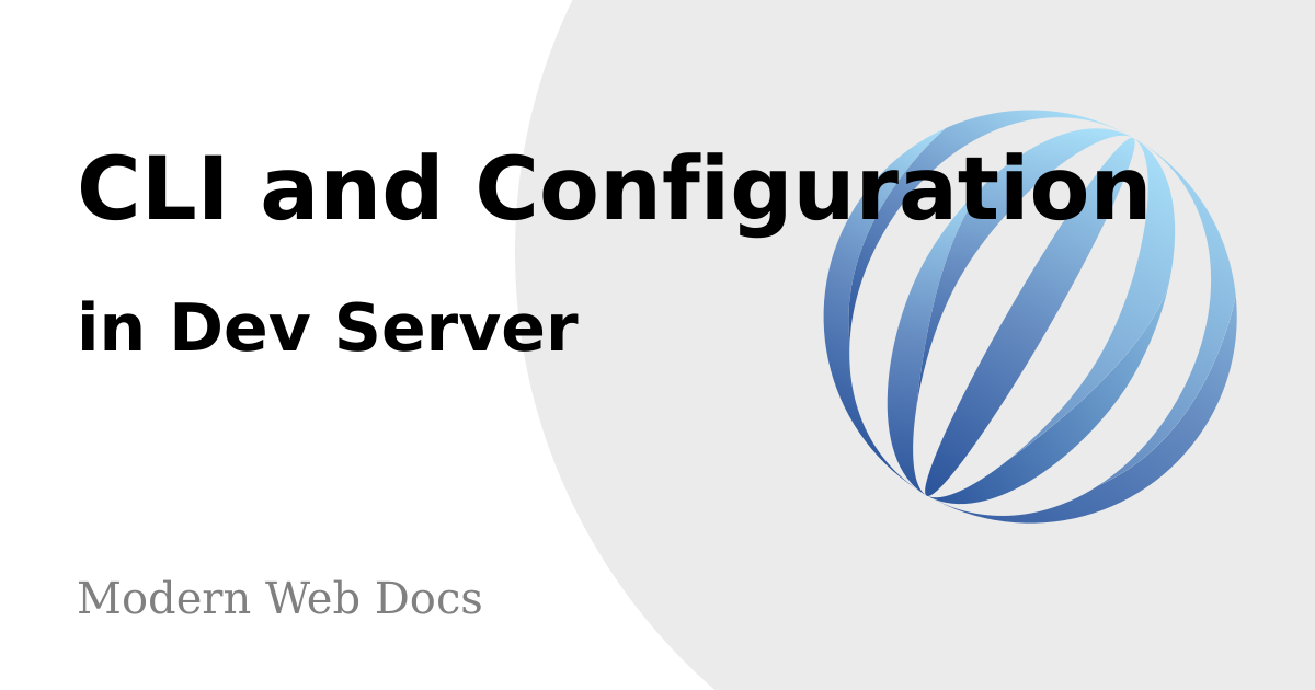 Dev Server: CLI and Configuration: Modern Web