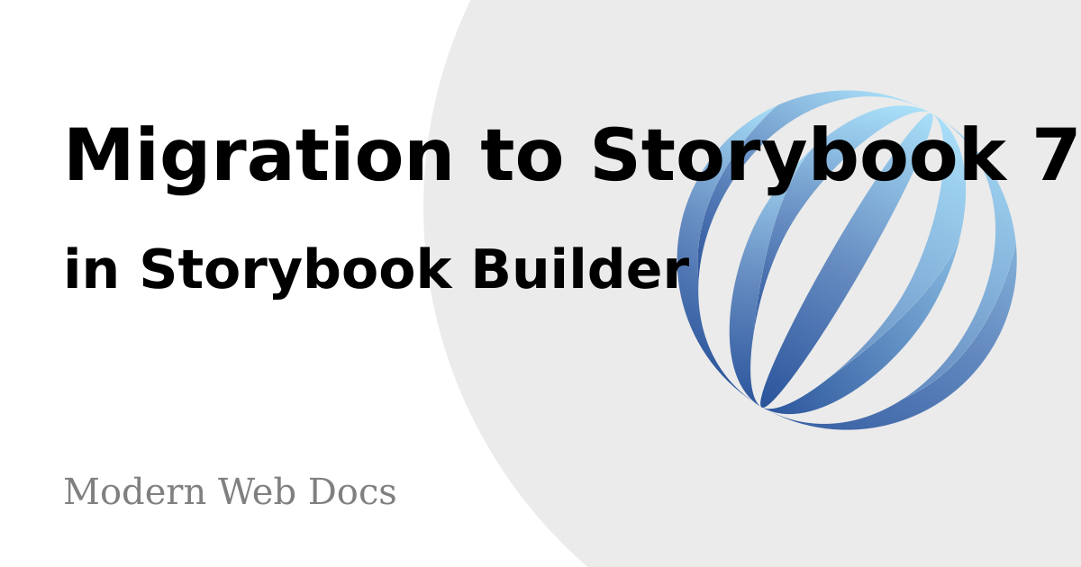 Storybook Builder: Migration to Storybook 7: Modern Web