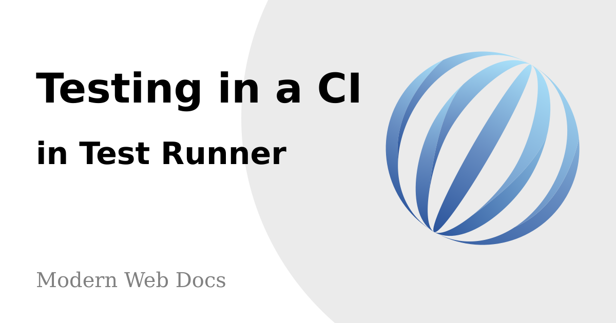 Test Runner: Testing in a CI: Modern Web